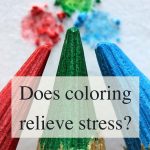 Does Coloring REALLY Relieve Stress? - Art Therapy Coloring